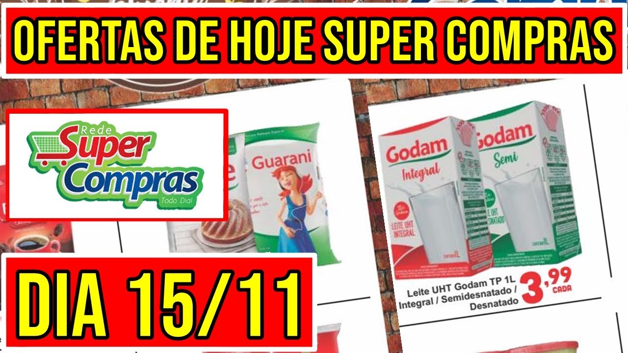 SUPER COMPRAS SUPERMERCADOS - Encarte de Ofertas Válidas para Hoje Dia ...