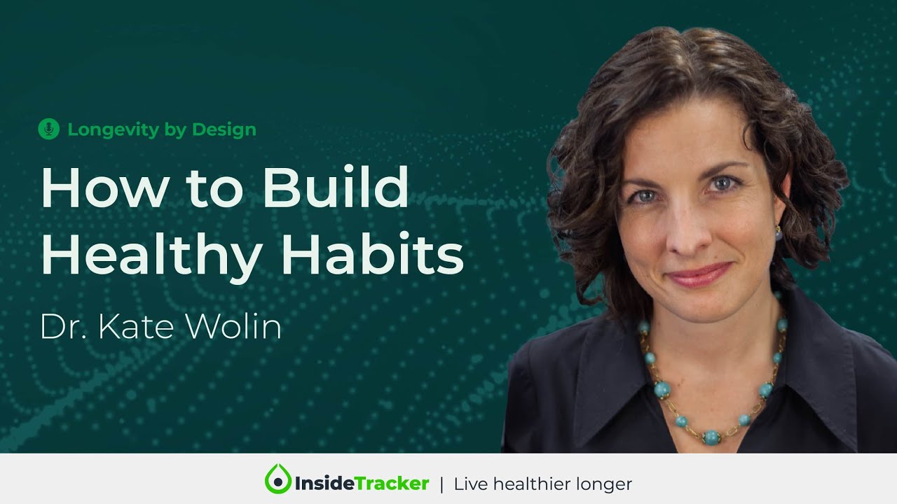 Dr. Kate Wolin—How To Use Behavioral Science To Build Healthy Habits - YouTube