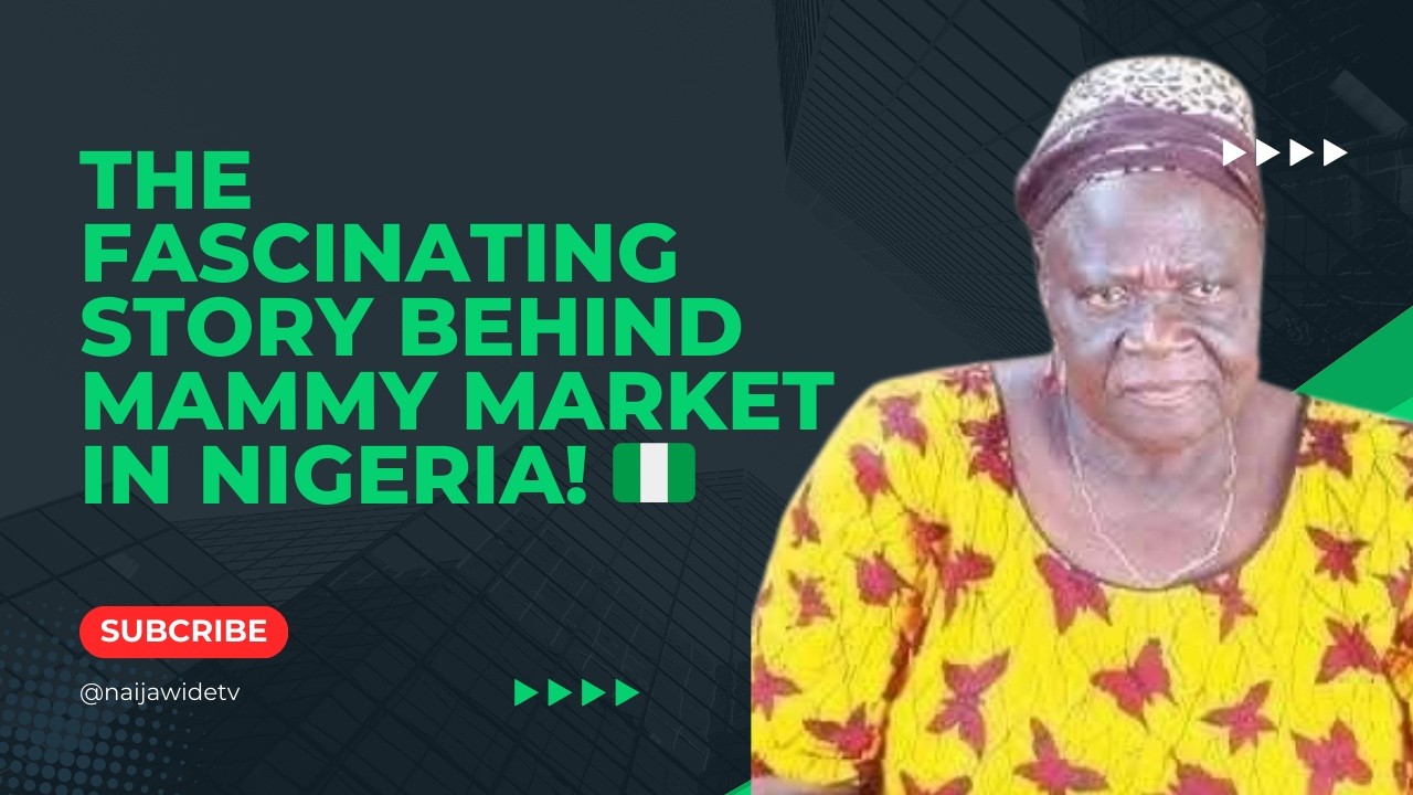 The Fascinating Story Behind Mammy Market in Nigeria! 🇳🇬 - YouTube