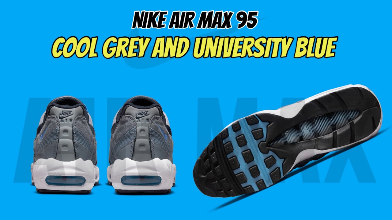 Nike Air Max 95 Cool Grey and University Blue - YouTube
