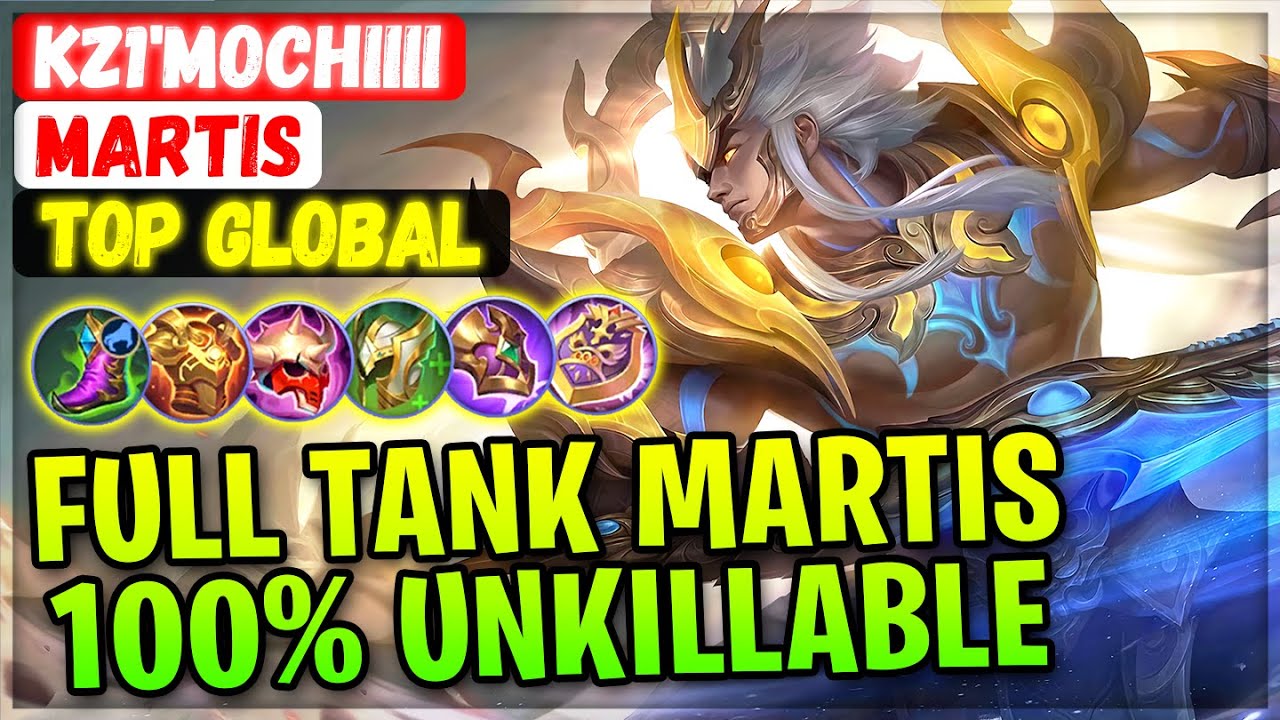 Full Tank Martis 100% Unkillable [ Top Global Martis ] Kz1'Mochiiii ...