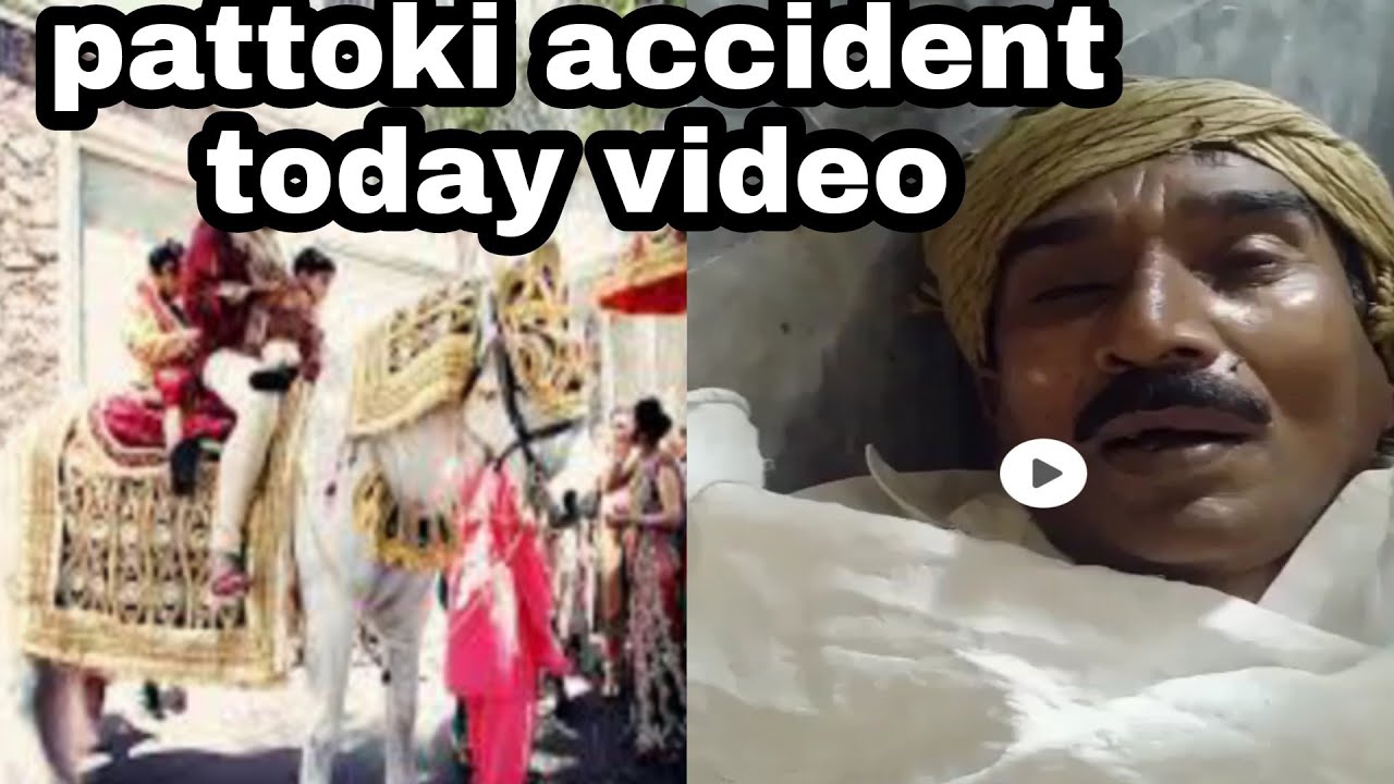 pattoki accident today video.pattoki viral video .pattoki shadi hall ...