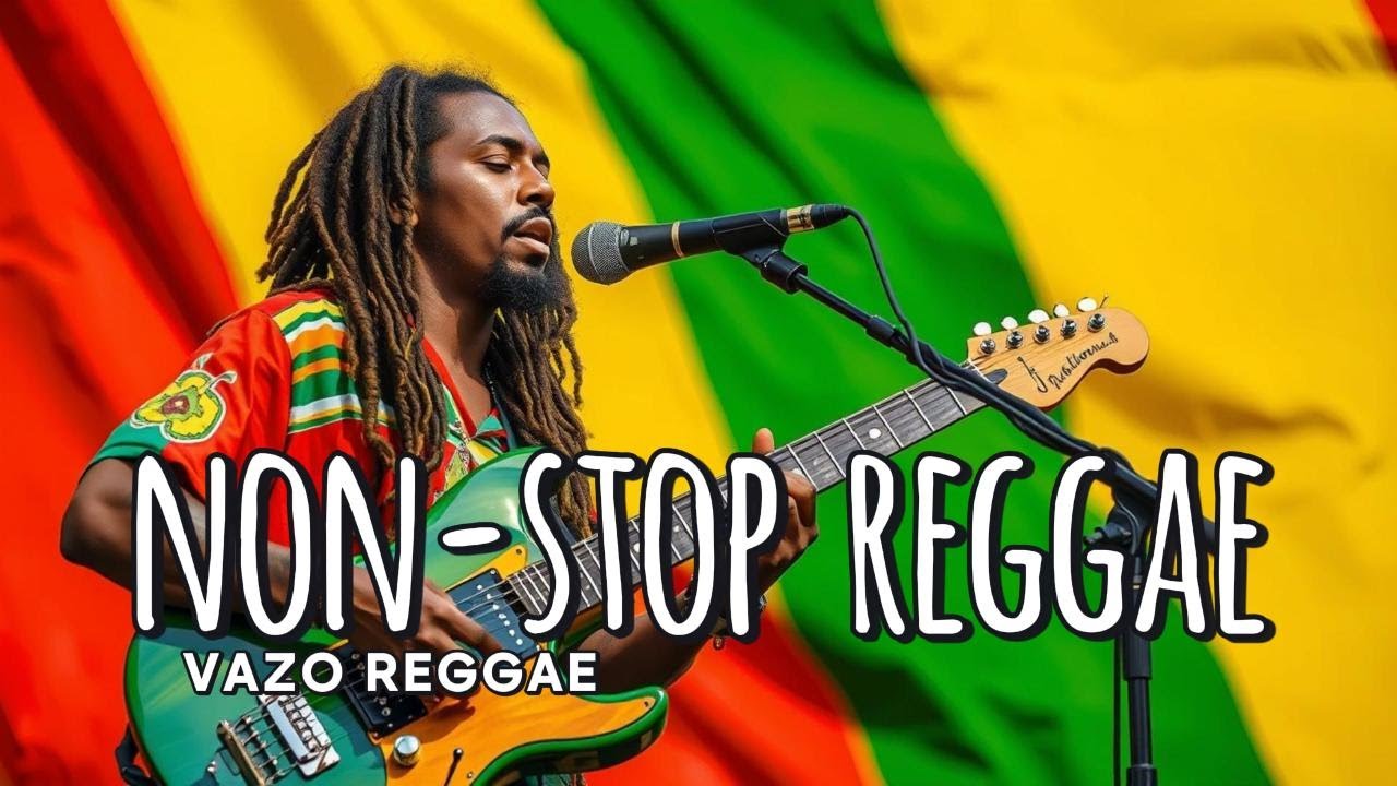 BEST REGGAE 2025 - NONSTOP REGGAE - VAZO REGGAE - YouTube