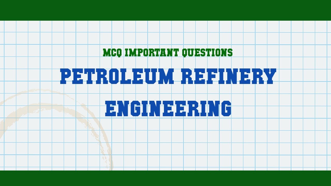 Petroleum Refinery Engineering MCQ Questions - YouTube
