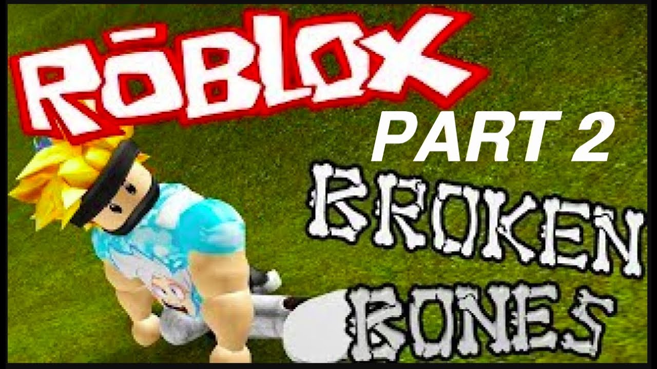 🦴The Broken Bones Experience🦴(Broken Bones Simulator Part 2) - YouTube