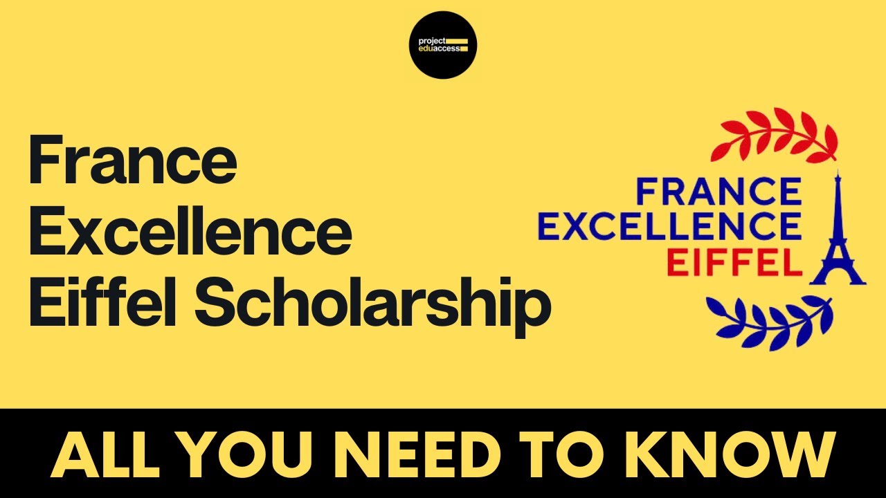 France Excellence Eiffel Scholarship – All you need to know | Project EduAccess - YouTube