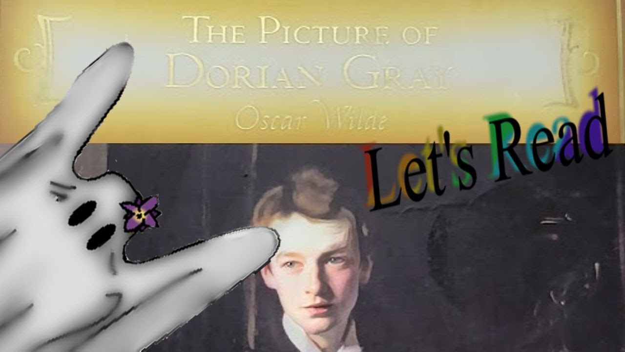 Let's Read The Picture of Dorian Gray, Chapters 1 and 2 - YouTube