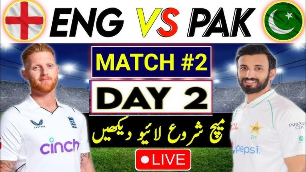 LIVE ENGLAND VS PAKISTAN BALL BY BALL SCORE UPDATES 2ND TEST DAY 2 ...