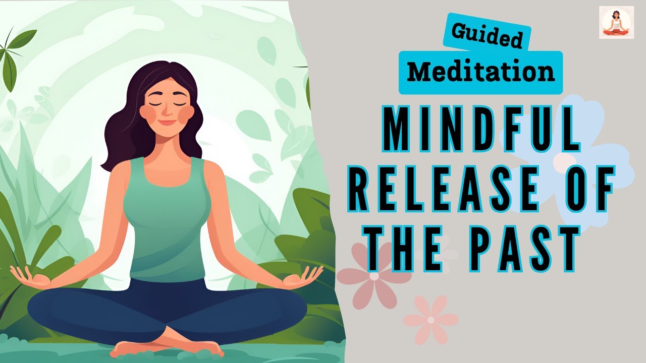 Mindful Release of the Past 10 Minute Guided Meditation | Daily ...