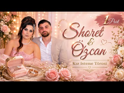 Shoret & Özcan Kiz Isteme Töreni 1 Part 