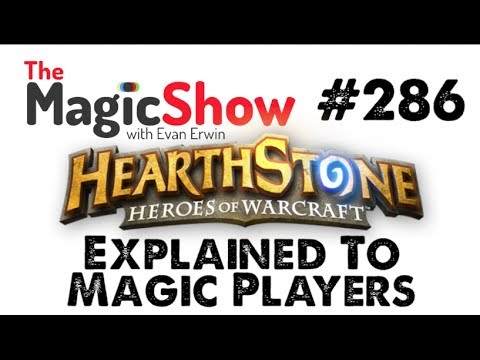 The Magic Show #286 - Hearthstone Explained to Magic Players - YouTube