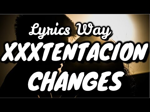 XXXTENTACION - Changes (Lyrics) - YouTube