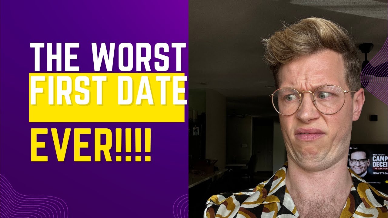 The WORST 1st Date EVER! - YouTube
