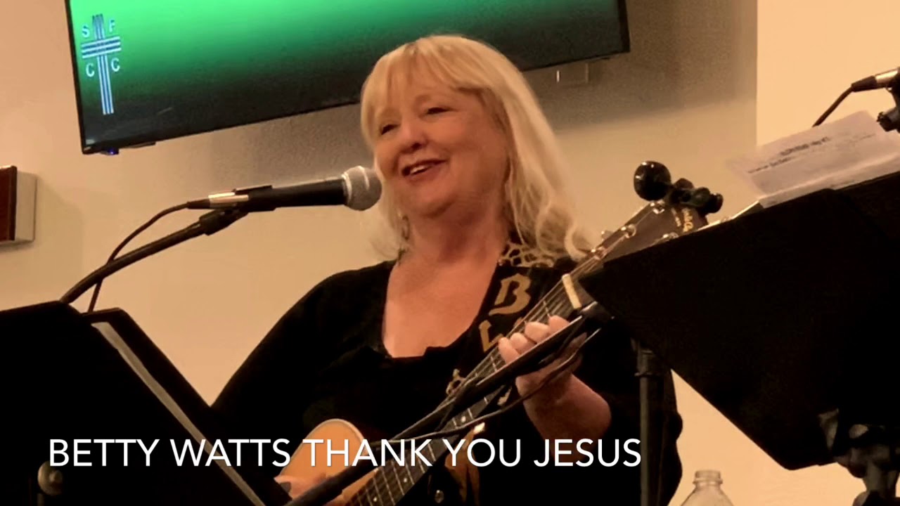 BETTY WATTS Thank You Jesus - YouTube
