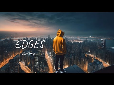 Edges (lyrics) ItsMikey - YouTube