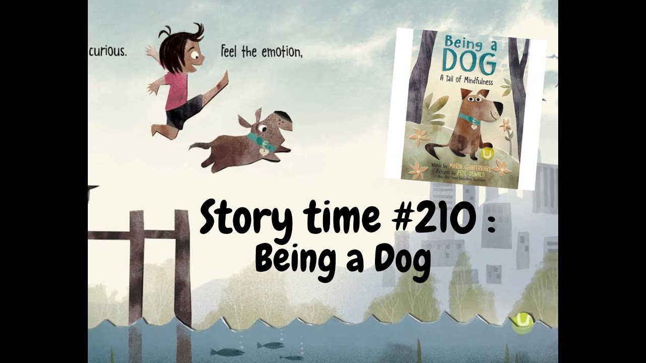 Story Time 210 - Being a Dog: A Tail of Mindfulness - YouTube