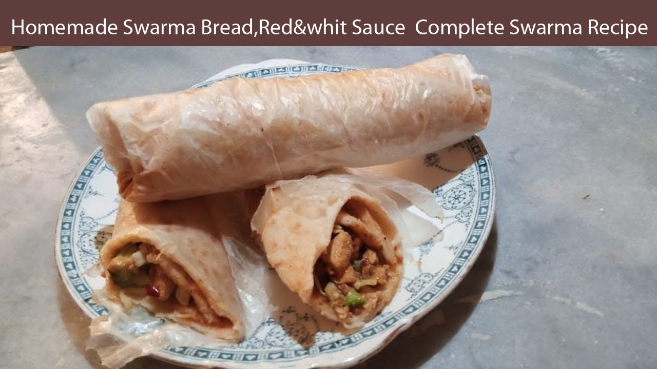 Homemade Swarma Bread, Red & White complete Chicken Swarma Recipe - YouTube