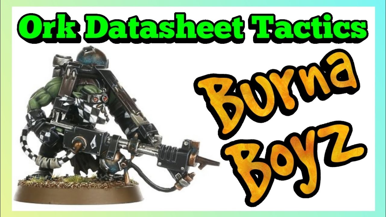 Ork Datasheet Tactics - Burna Boyz - Ork Codex 10th Edition Warhammer ...
