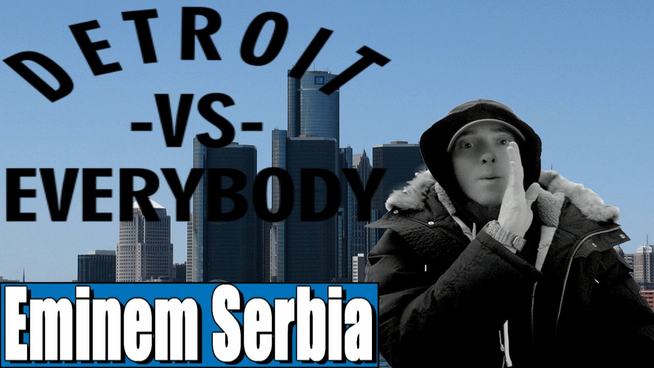 Eminem - Detroit Vs. Everybody (Srpski Prevod) [SHADYXV] - YouTube