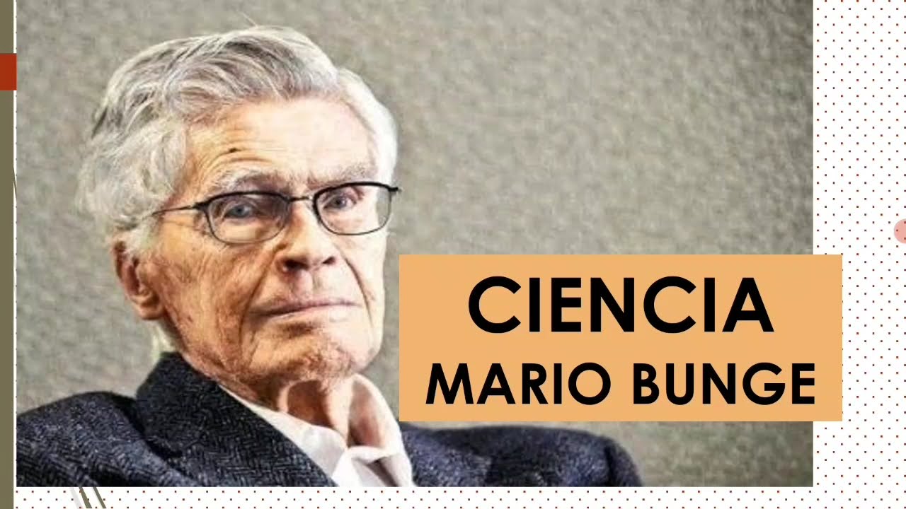 Mario Bunge - Ciencia: clasificación y las 15 características (video ...