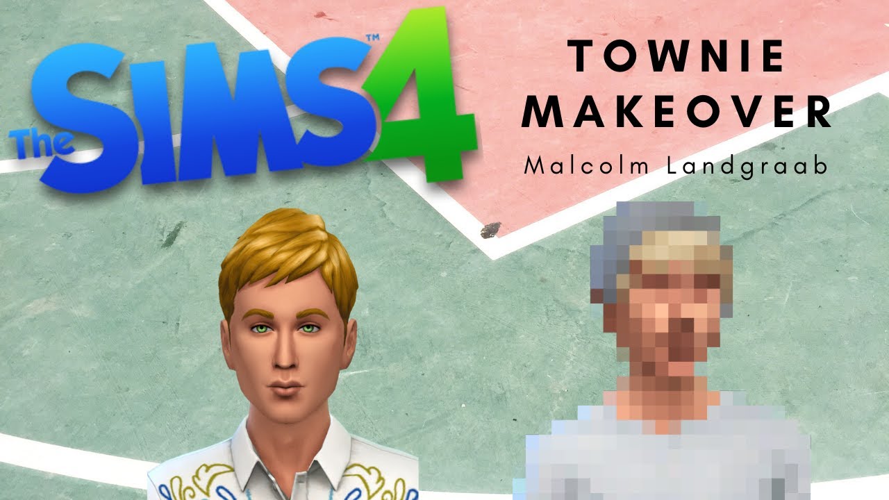The Sims 4: Townie Makeover- Malcolm Landgraab - YouTube