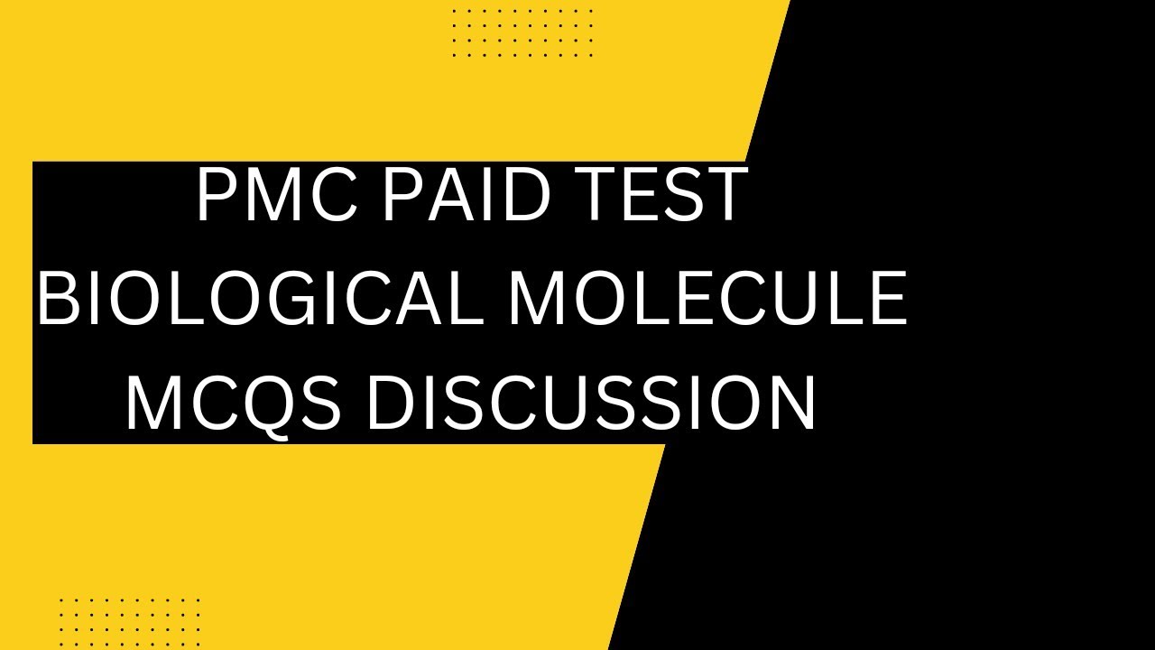 PMc paid test Biological molecule Mcqs discussion. - YouTube
