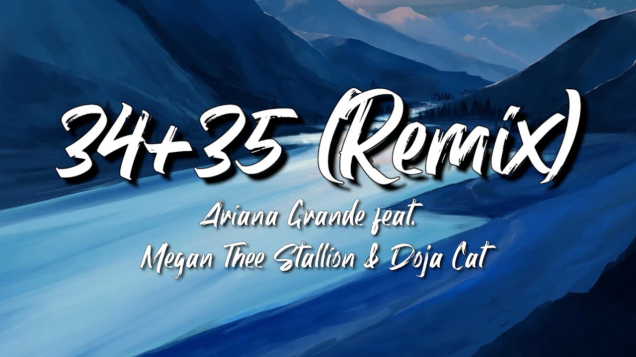 Ariana Grande - 34+35 (Remix) Lyrics | Charlie Puth,Doja Cat,...Lyrics ...