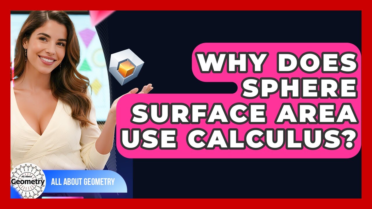 Why Does Sphere Surface Area Use Calculus? - All About Geometry - YouTube
