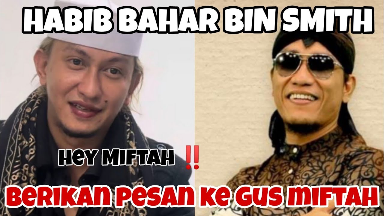 HABIB BAHAR BIN SMITH MENANGGAPI GUS MIFTAH YANG MENGOLOK OLOK PEDAGANG ...