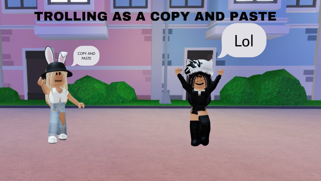 TROLLING as a COPY AND PASTE? (Roblox) - YouTube