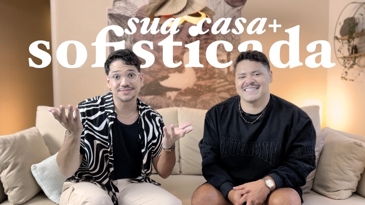 5 dicas para deixar a sua casa CHIQUE e sofisticada! | Gui e Rafa - YouTube