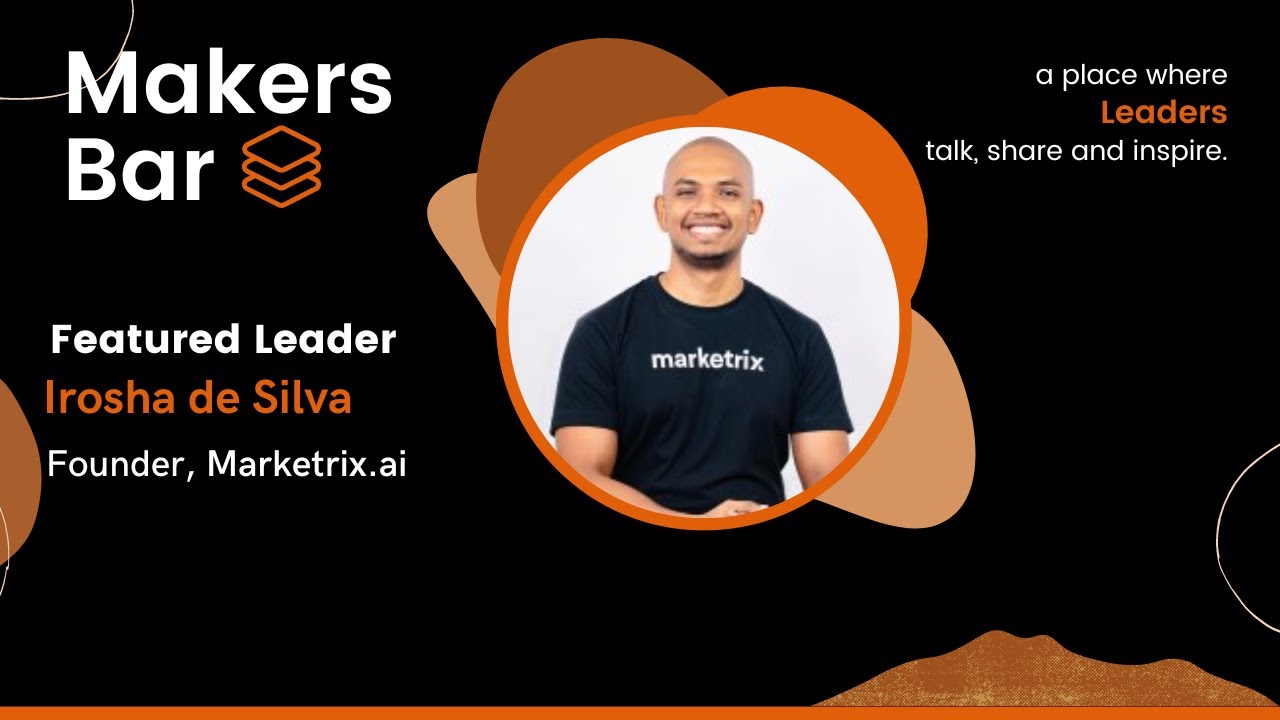 Makers Bar Interview With Irosha de Silva, Founder of Marketrix.ai - YouTube