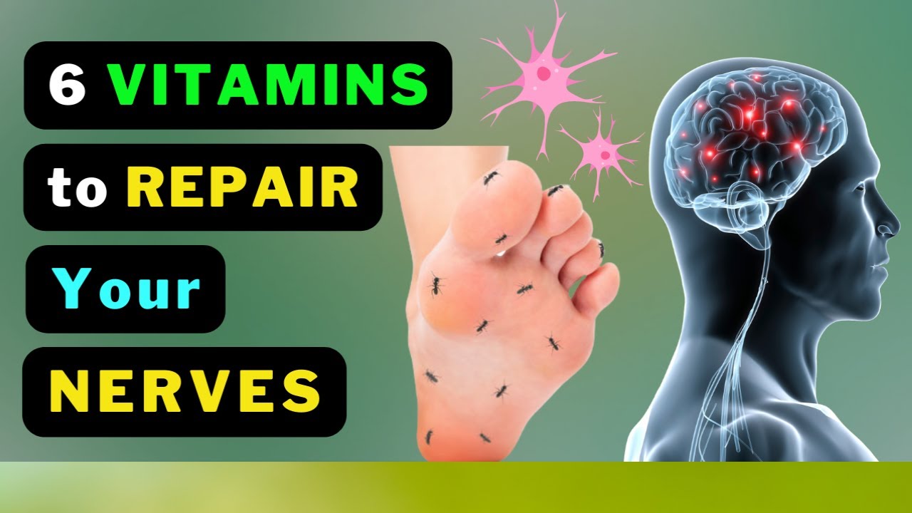 Healing Your Nerves Naturally: Top 6 Vitamins You Need - YouTube