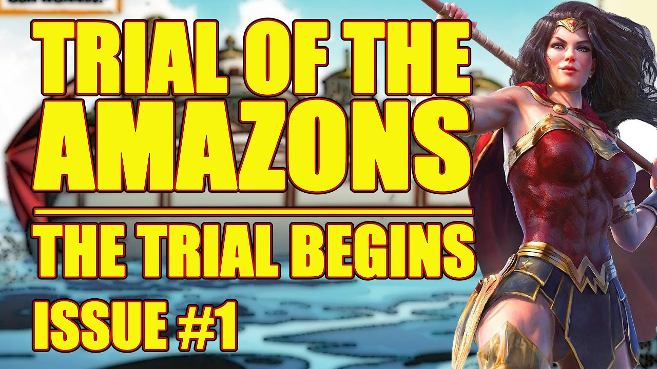 Trial of the Amazons: The Trial BEGINS! || Part 1 || (issue 1, 2022 ...