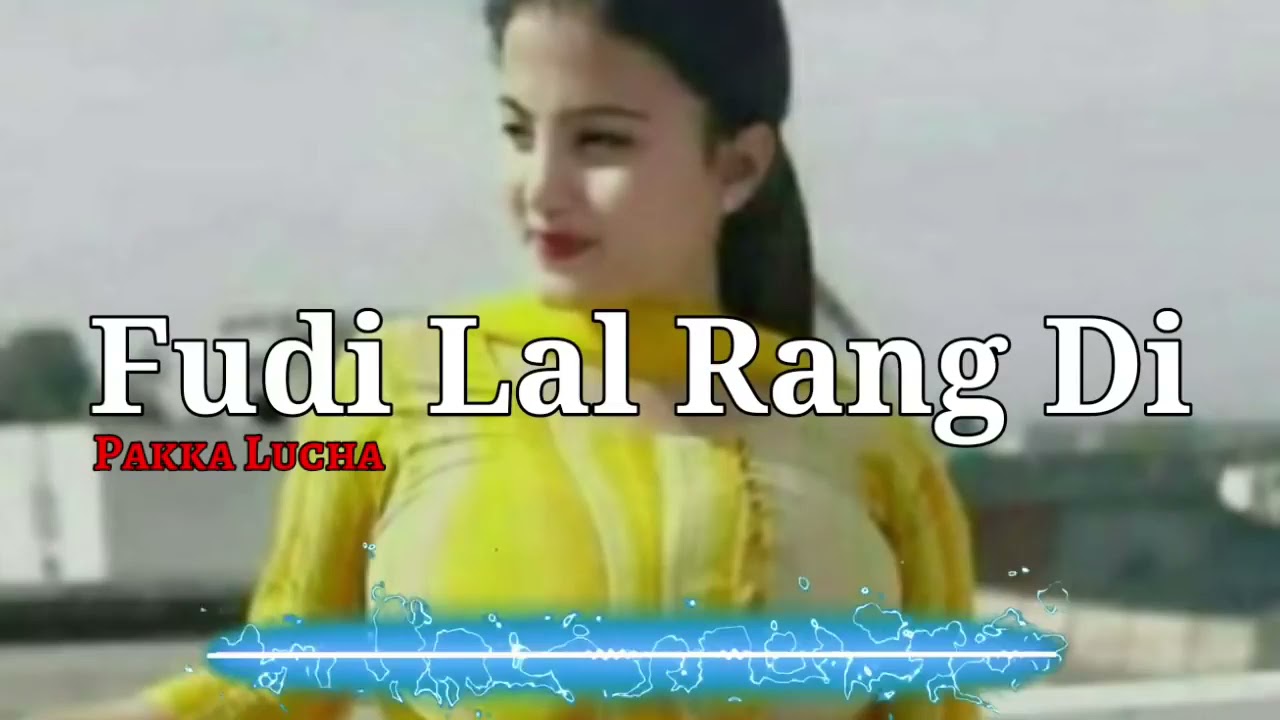 Fudi Lal Rang Di Punjabi Song __ land Fudi Punjabi Song __ Pakka Lucha ...