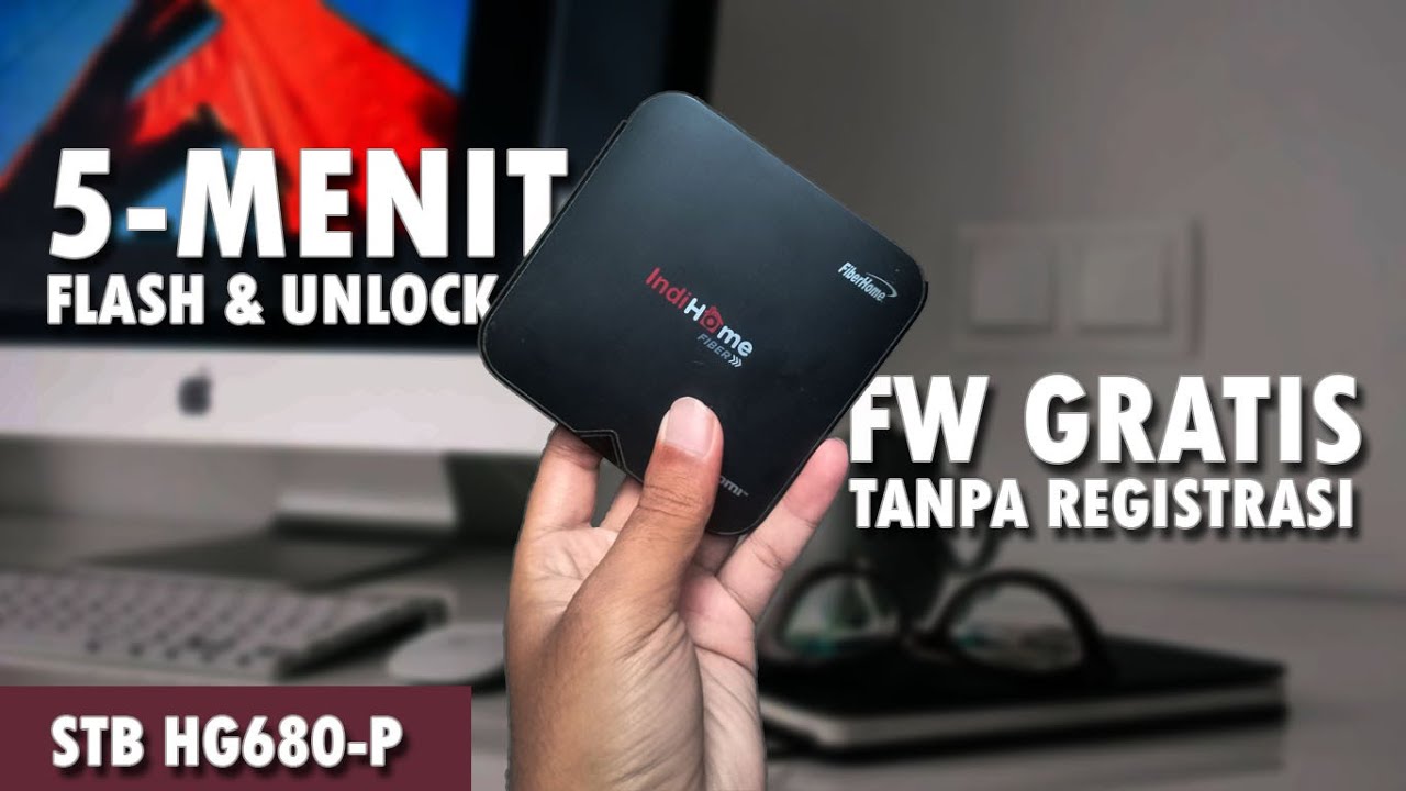 GRATIS TANPA REGISTRASI - Flash Cara Root & Unlock STB Bekas Indihome HG680P Lebih Smooth Ringan ...