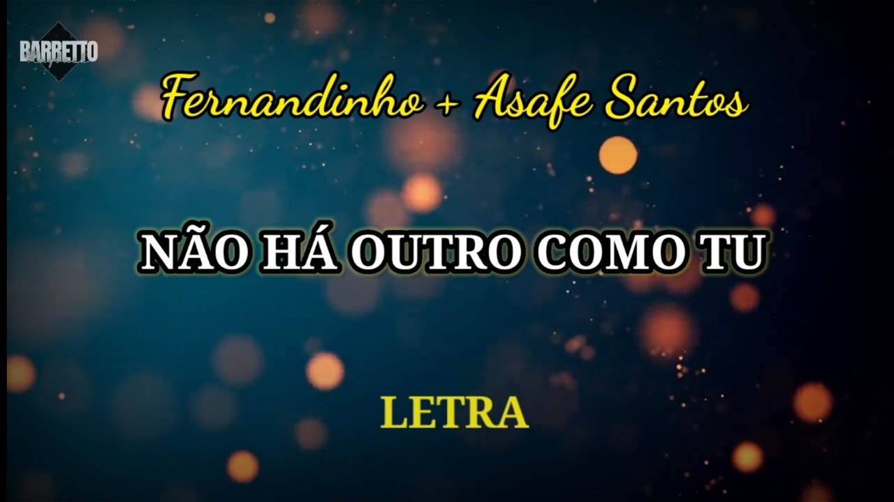 Não Há Outro Como Tu | Fernandinho + Asafe Santos | Letra - YouTube