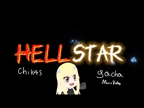 Hellstar chivas/ Gacha Music Video / kawaiakkai ️ - YouTube