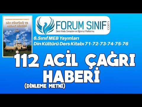 112 Acil Çağrı Haberi Dinleme/İzleme Metni (6. Sınıf Din Kültürü MEB )
