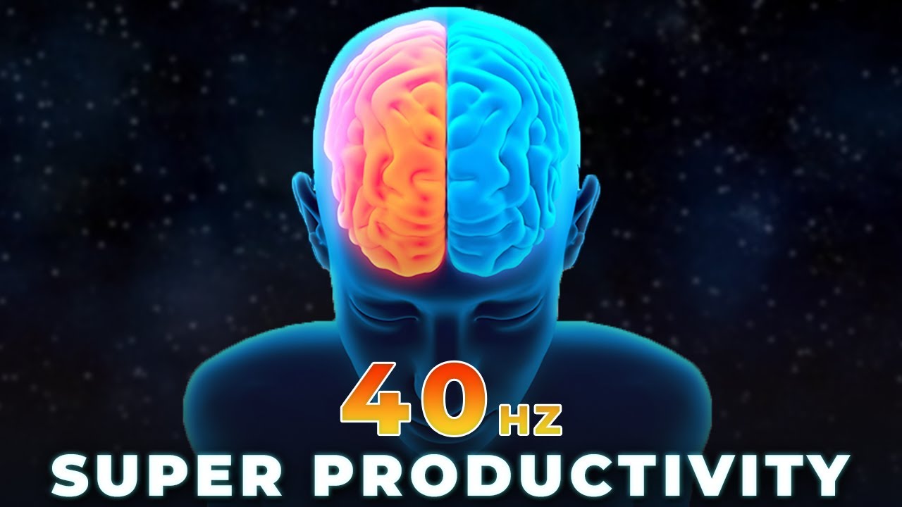 40 Hz Binaural Beats 🧠 SUPER PRODUCTIVITY | 40Hz Gamma Binaural Beats ...