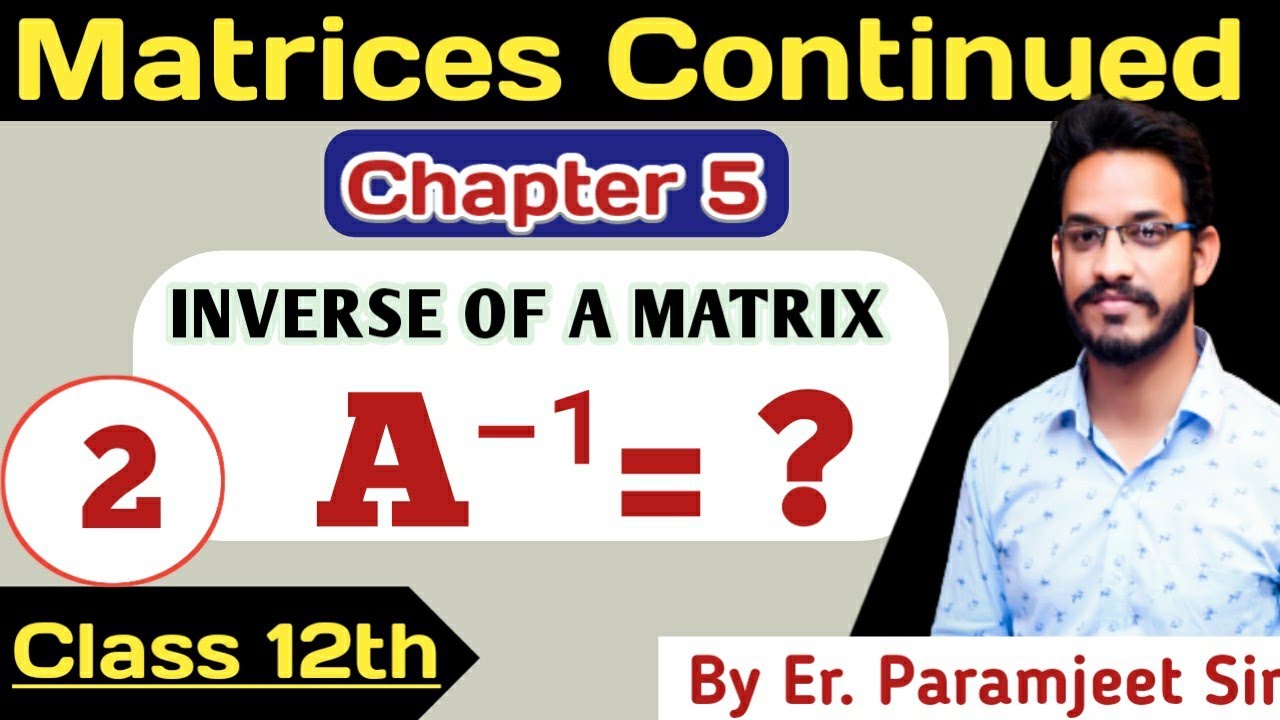 Inverse Of A Matrix | Find the inverse of a matrix | Inverse of a ...