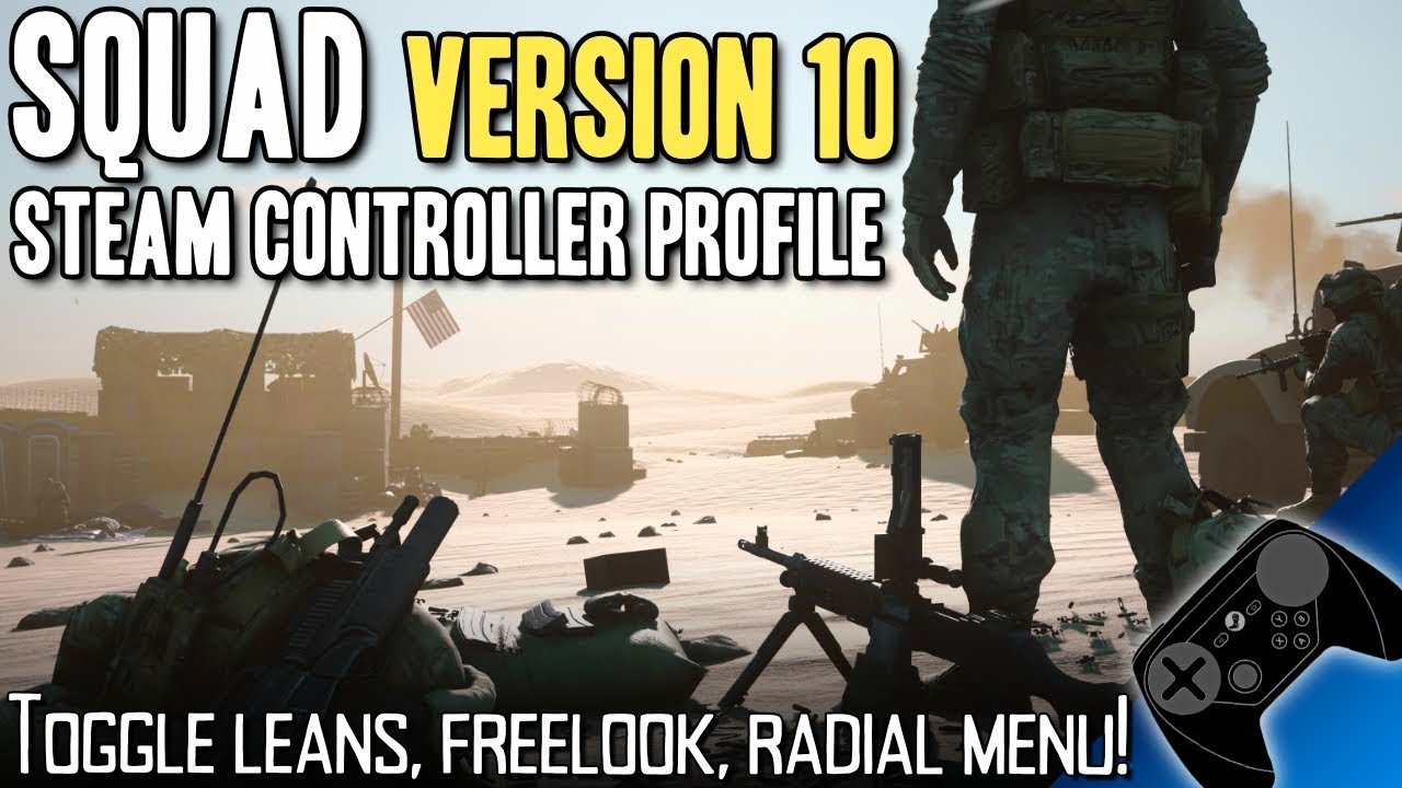 SQUAD v10 Steam Controller Profile Overview - YouTube
