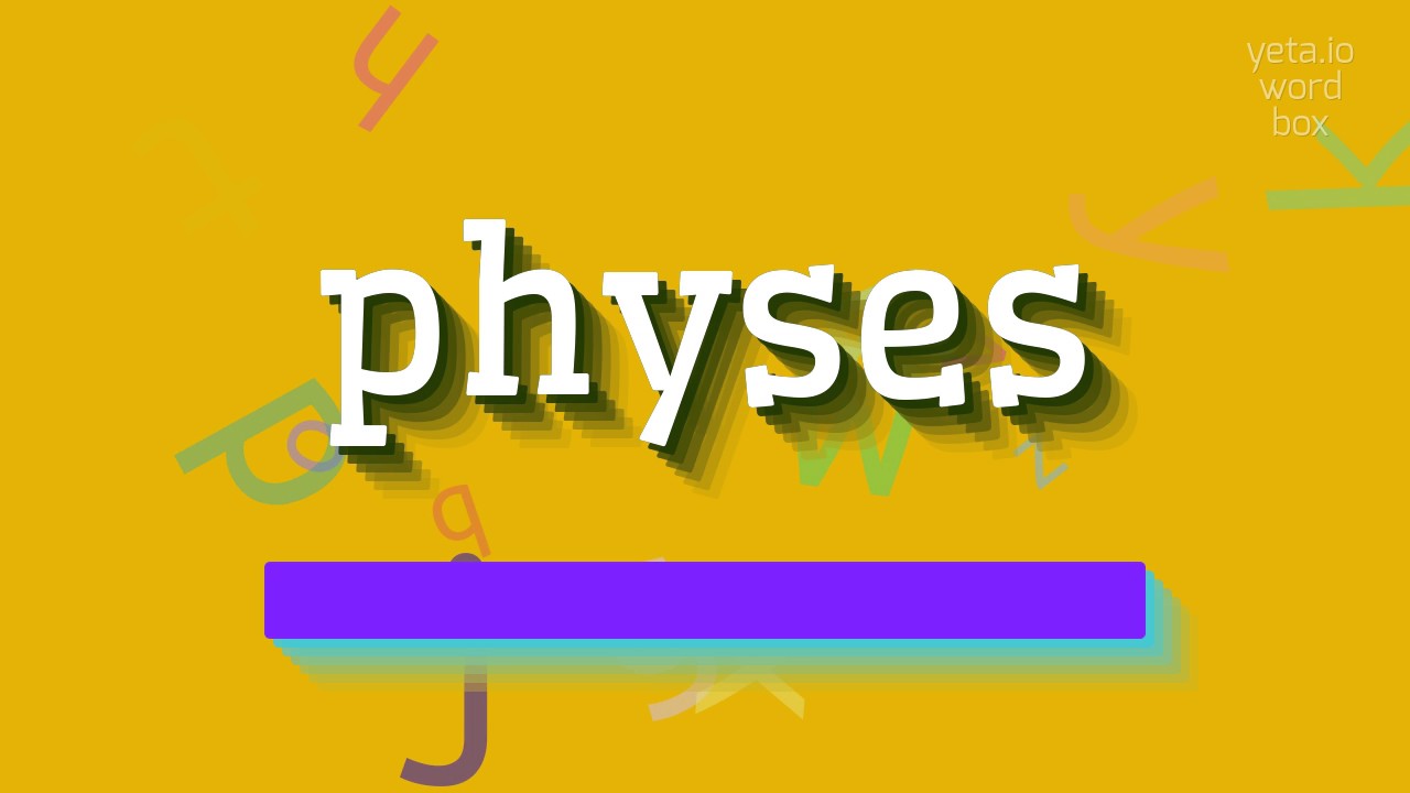 How to say "physes"! (High Quality Voices) - YouTube
