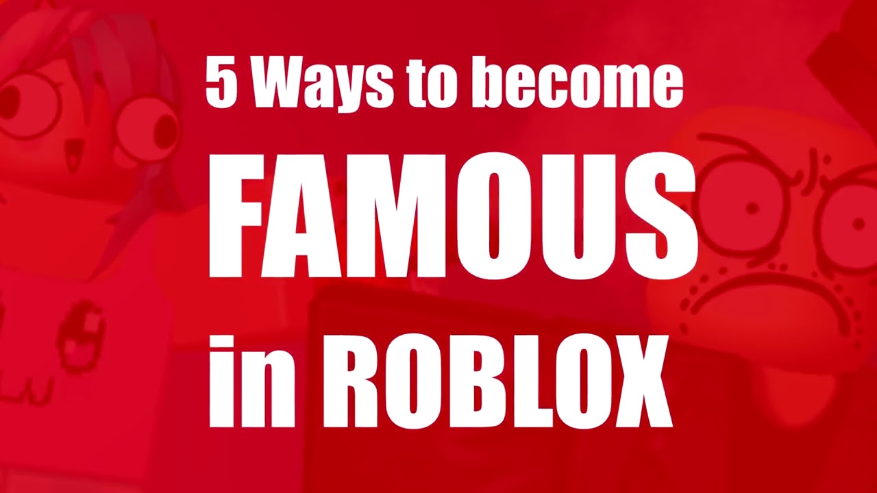 5 Ways to become FAMOUS in Roblox - YouTube
