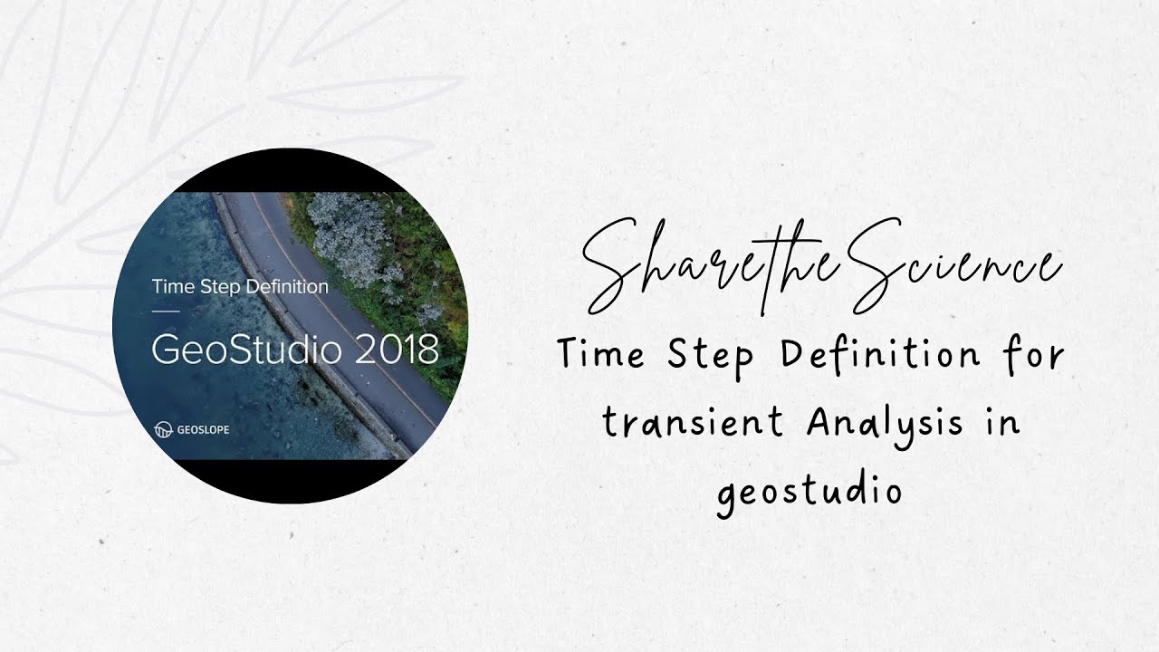 Time Step Definition for transient Analysis in geostudio - YouTube
