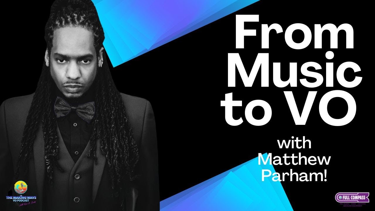 From Music to VO with Matthew Parham! | Making Wavs VO Podcast - YouTube