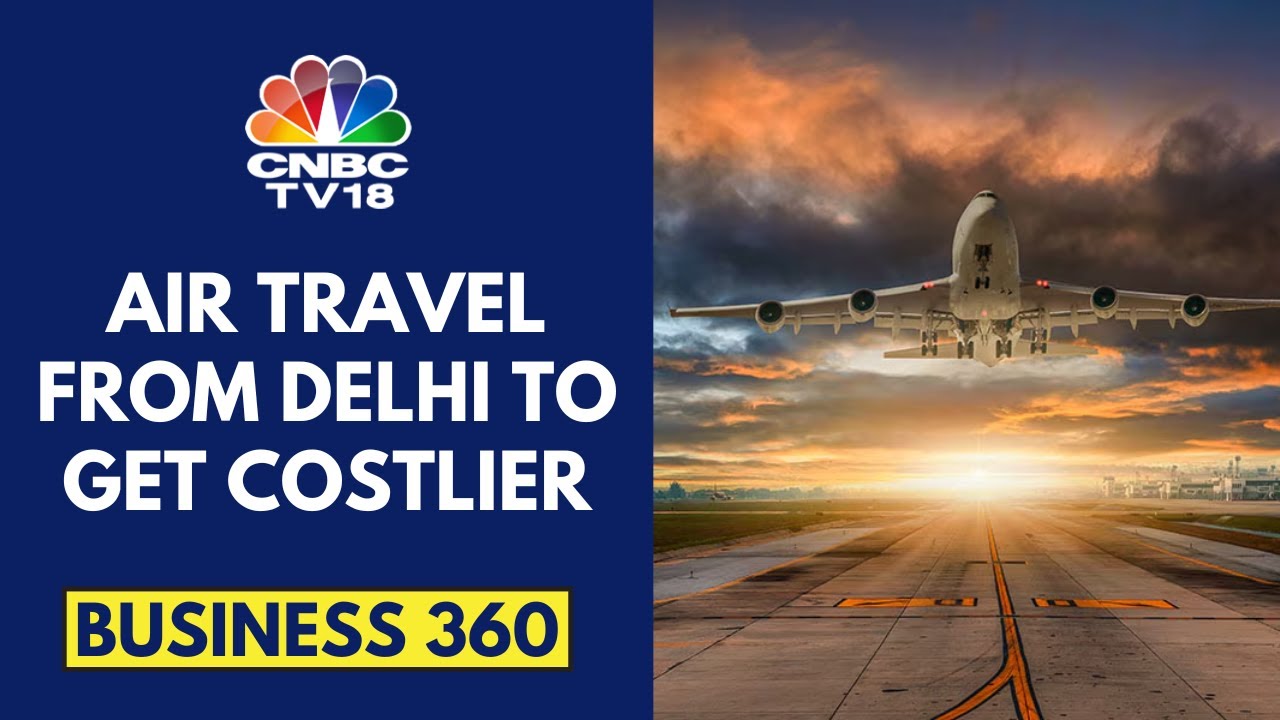 Delhi Airport Proposes Hike In User Development Fee | CNBC TV18 - YouTube
