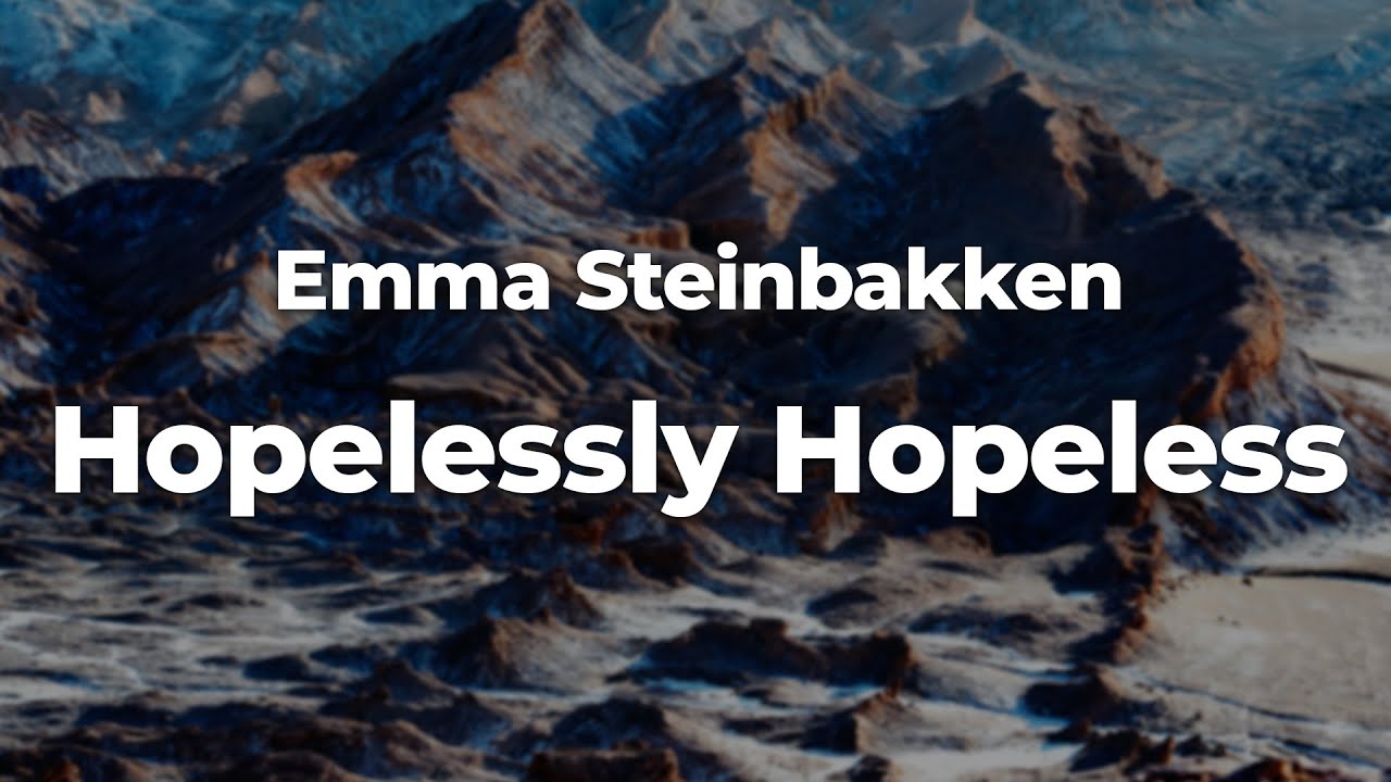 Emma Steinbakken - Hopelessly Hopeless (Letra/Lyrics) | Official Music ...