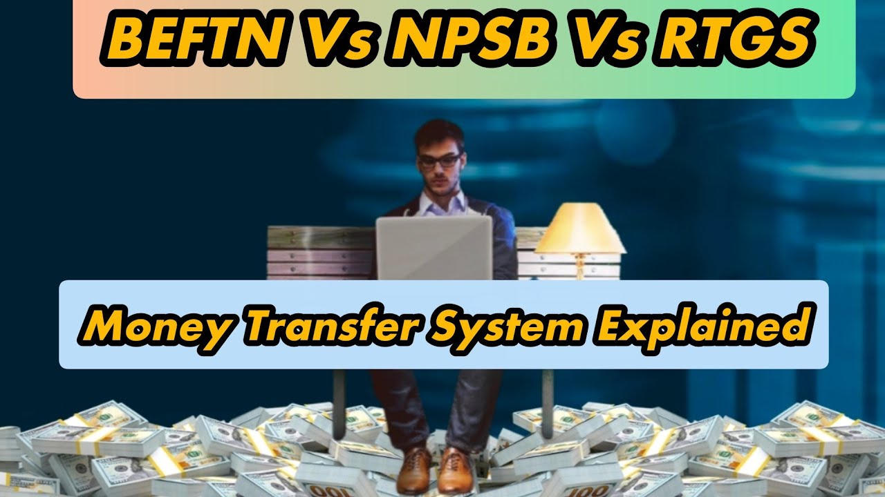 BEFTN vs NPSB vs RTGS – ব্যাংকে টাকা ট্রান্সফার কোনটা সেরা? (Must Watch ...