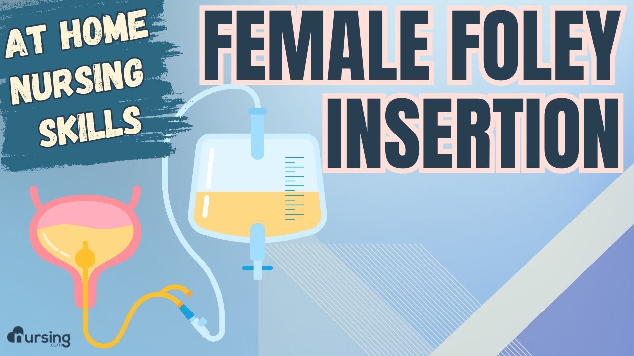 Female Foley Insertion- Practice Nursing Skills (at Home) - YouTube